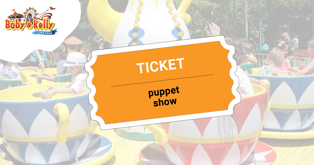 Ticket for puppet show: every Sunday at Luna park Boby & Kelly